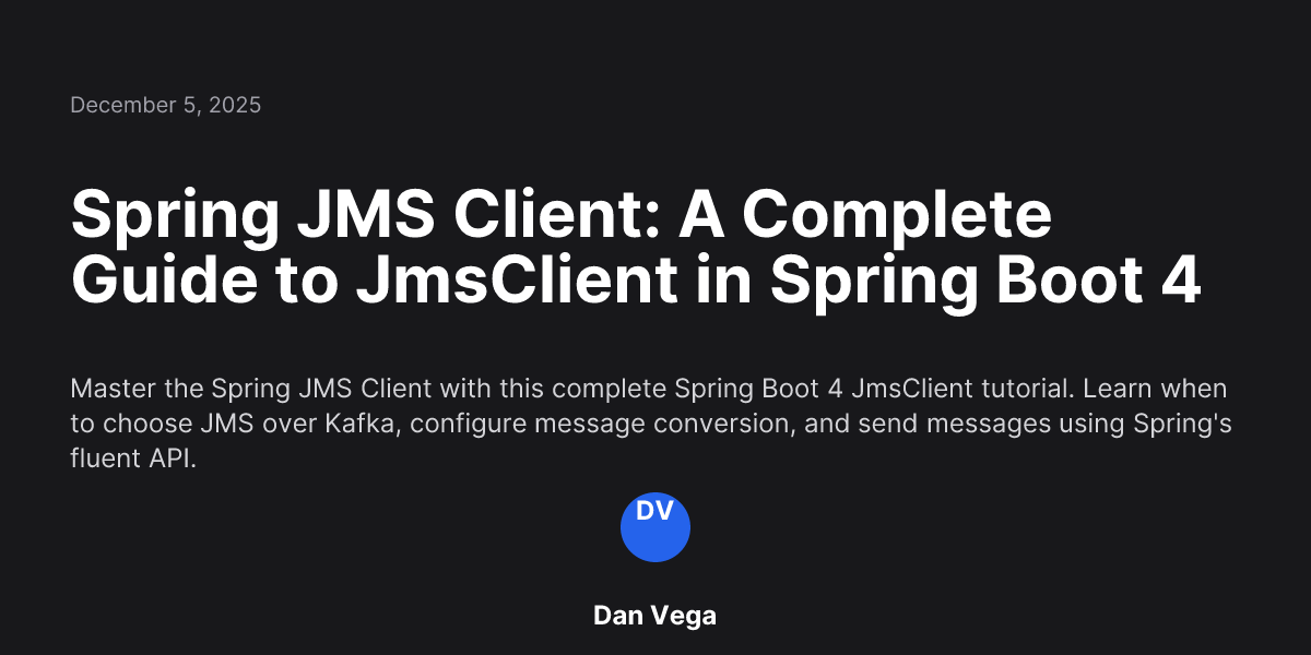 Spring JMS Client: A Complete Guide to JmsClient in Spring Boot 4