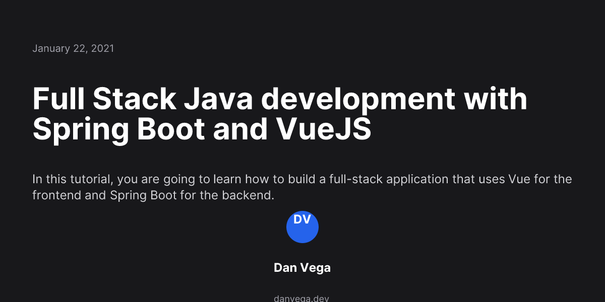 Full Stack Java development with Spring Boot and VueJS