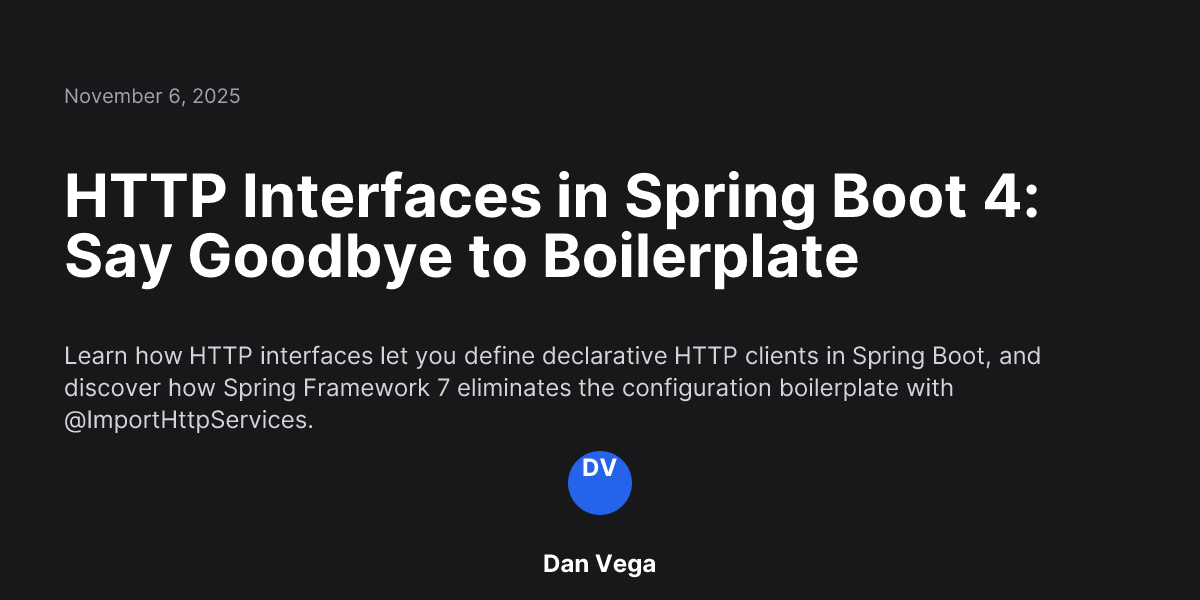 HTTP Interfaces in Spring Boot 4: Say Goodbye to Boilerplate