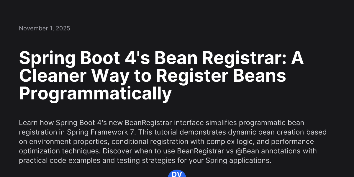 Spring Boot 4's Bean Registrar: A Cleaner Way to Register Beans Programmatically