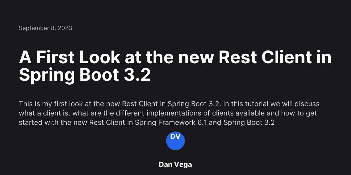 A First Look at the new Rest Client in Spring Boot 3.2
