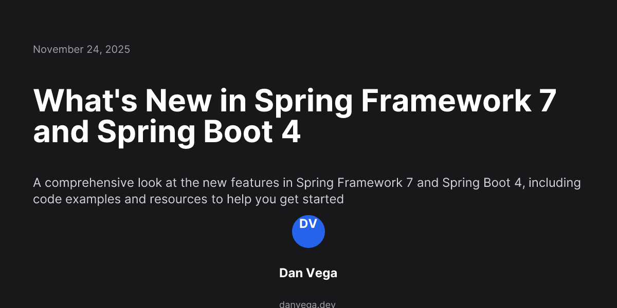 What's New in Spring Framework 7 and Spring Boot 4
