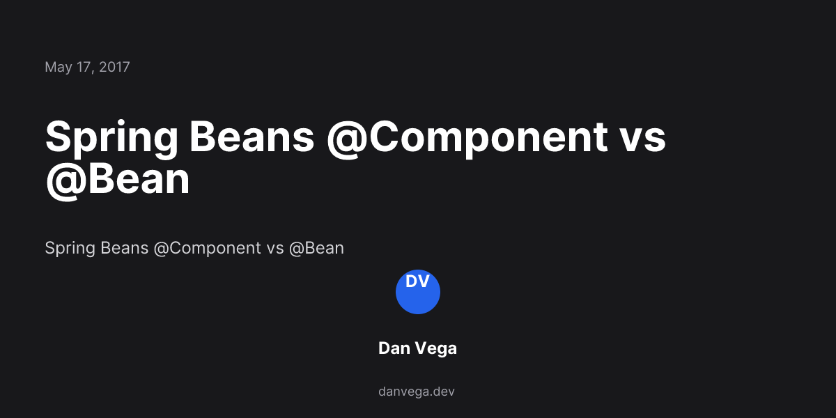 Spring Beans @Component vs @Bean