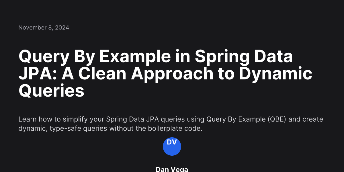 Query By Example in Spring Data JPA: A Clean Approach to Dynamic Queries